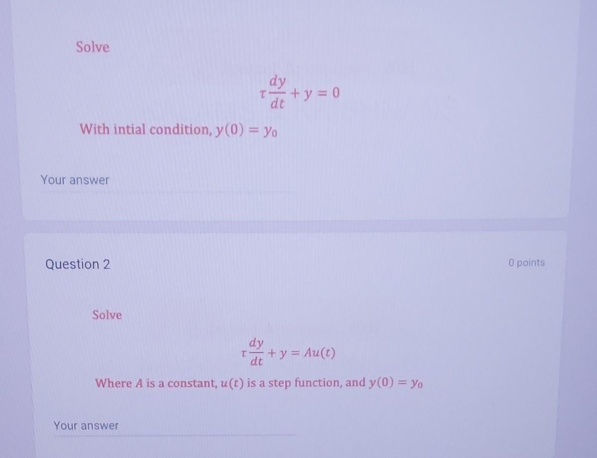 Solved Solve τdtdy+y=0 With intial condition, y(0)=y0 Your | Chegg.com