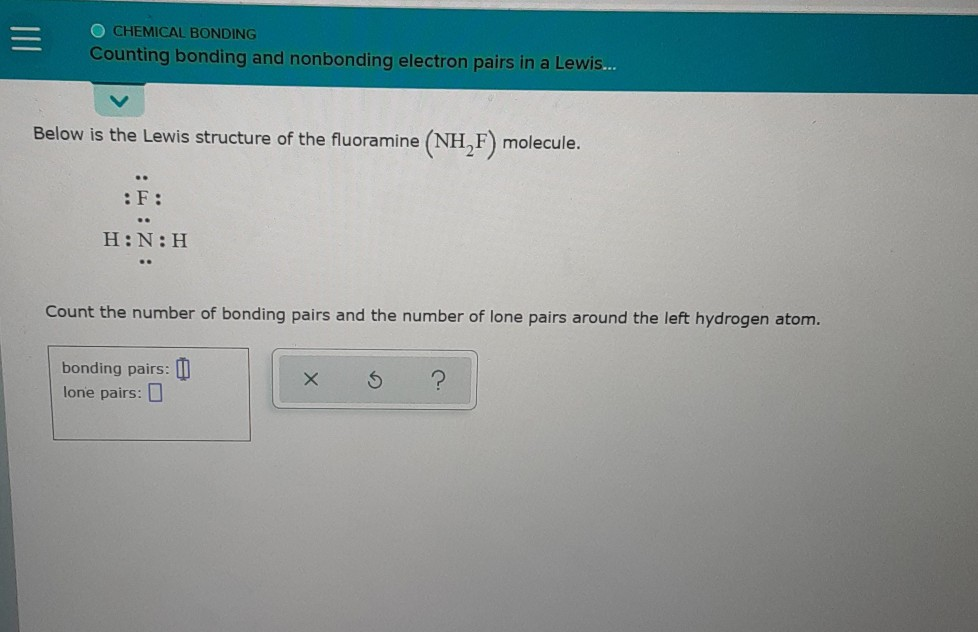 Solved O CHEMICAL BONDING Counting bonding and nonbonding | Chegg.com