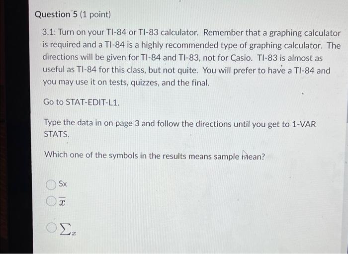 Solved 3.1: Turn on your TI-84 or TI-83 calculator. Remember | Chegg.com