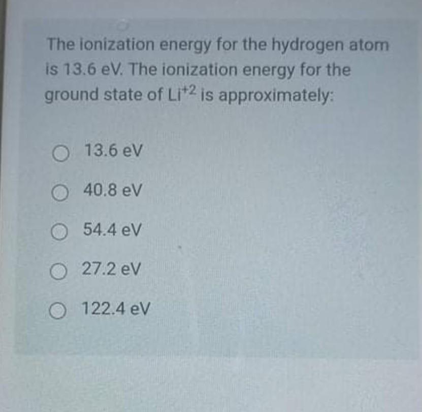 Solved The ionization energy for the hydrogen atom is 13.6 | Chegg.com