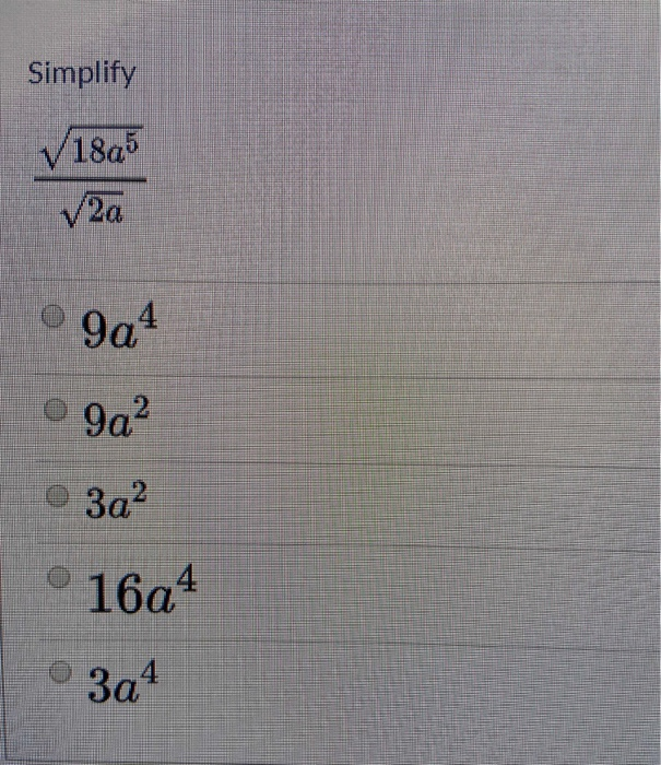Solved Simplify 1895 V2a 9a4 © 9a 3a 16a4 3a4 | Chegg.com