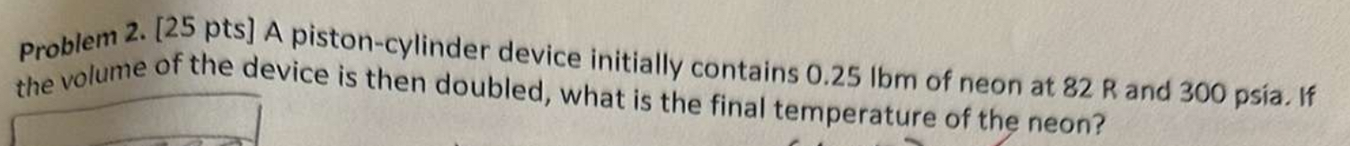 Solved problem 2. [25 ﻿pts] ﻿A piston-cylinder device | Chegg.com