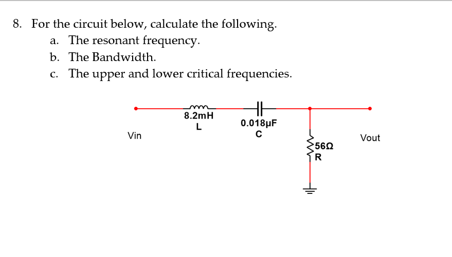 Solved 8. ﻿For the circuit below, calculate the following.a. | Chegg.com