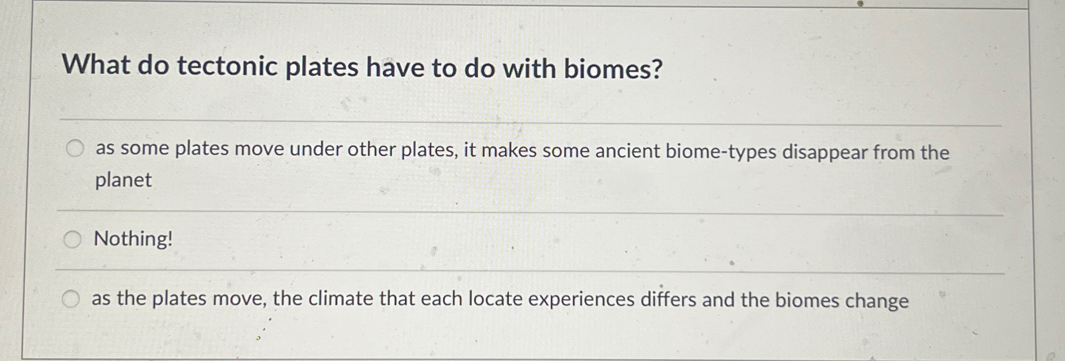 Solved What do tectonic plates have to do with biomes?as | Chegg.com
