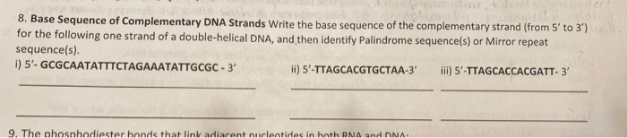 Solved 8. Base Sequence of Complementary DNA Strands Write | Chegg.com