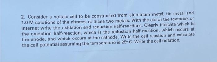 Solved 2. Consider a voltaic cell to be constructed from | Chegg.com