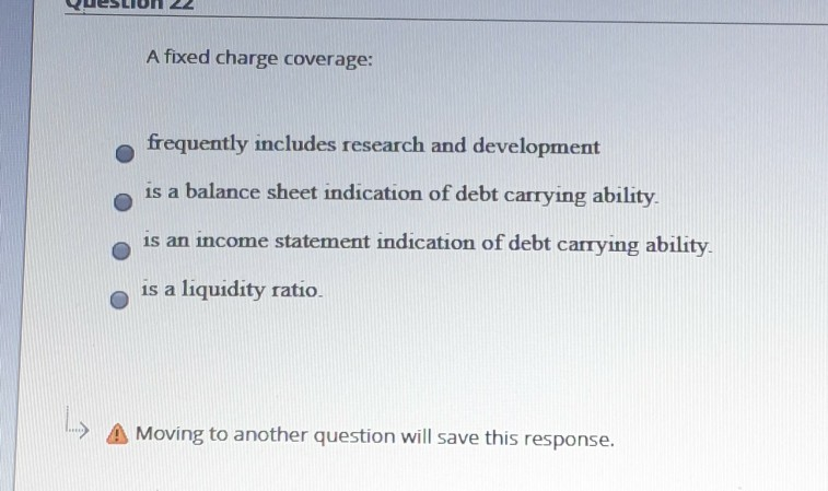 Solved A fixed charge coverage: frequently includes research | Chegg.com