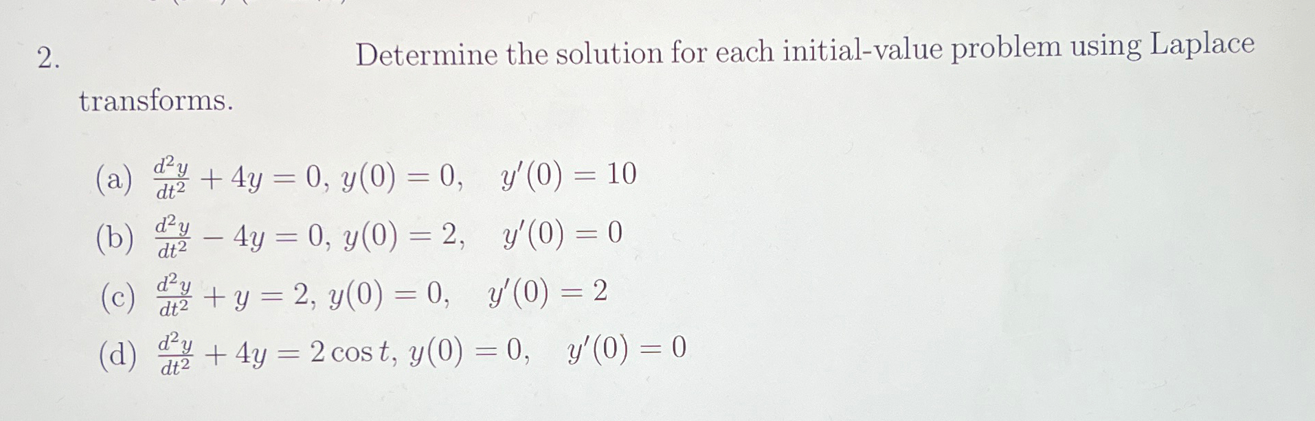 Solved Determine the solution for each initial-value problem | Chegg.com