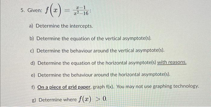 Solved 5. Given: f(x)=x2−16x−1 a) Determine the intercepts. | Chegg.com Solved 5. Given: f(x)=x2−16x−1 a) Determine the intercepts. | Chegg.com
