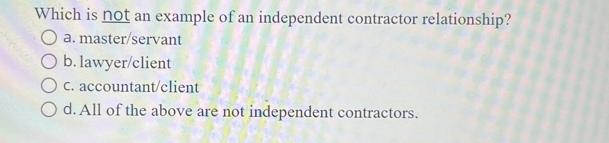 Solved Which is not an example of an independent contractor | Chegg.com