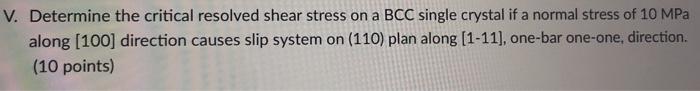 Solved V. Determine the critical resolved shear stress on a | Chegg.com