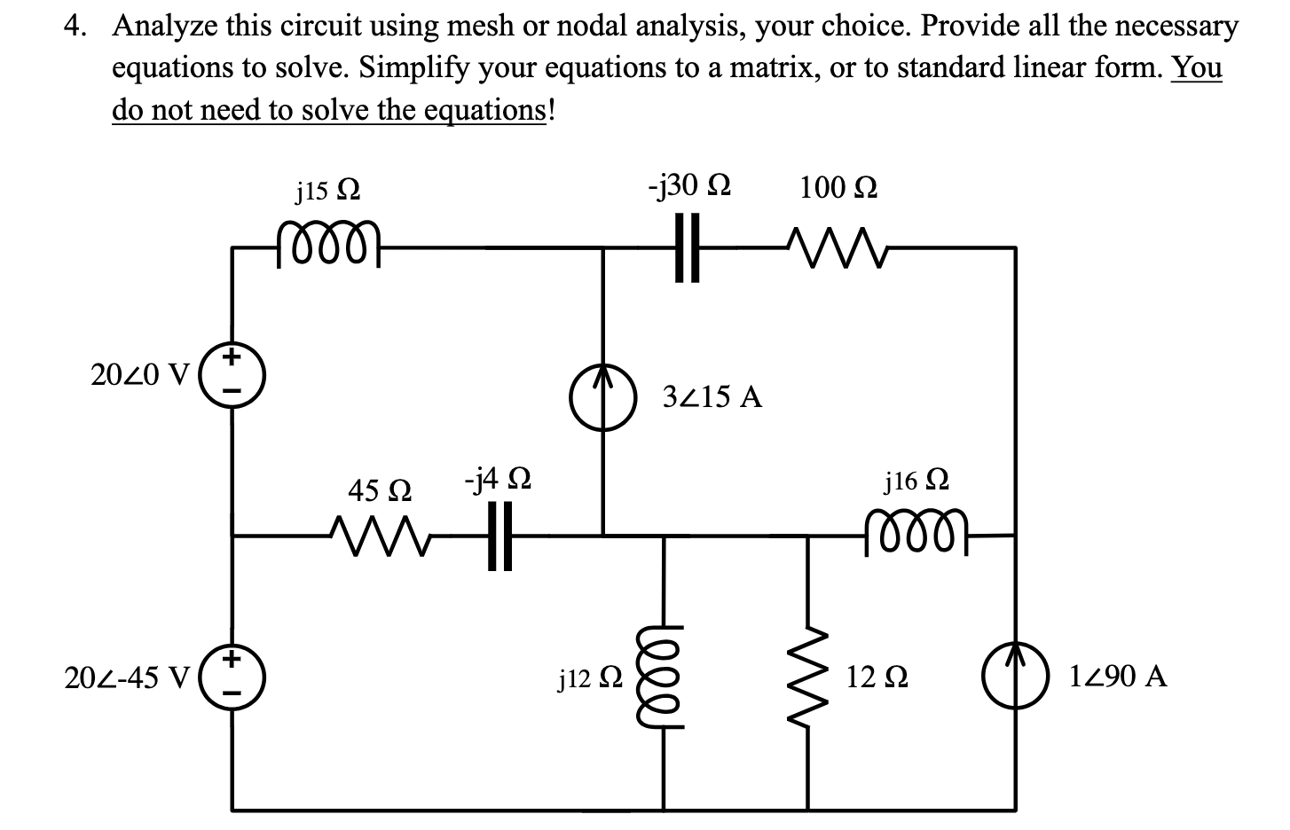 Solved Analyze this circuit using mesh or nodal analysis, | Chegg.com