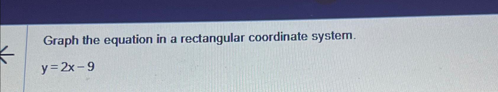 Solved Graph the equation in a rectangular coordinate | Chegg.com