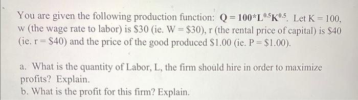 Solved You are given the following production function: | Chegg.com