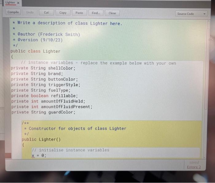 Solved * Write a description of class Lighter here. * | Chegg.com