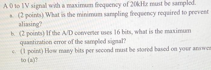 Solved A 0 to 1 V signal with a maximum frequency of 20kHz | Chegg.com