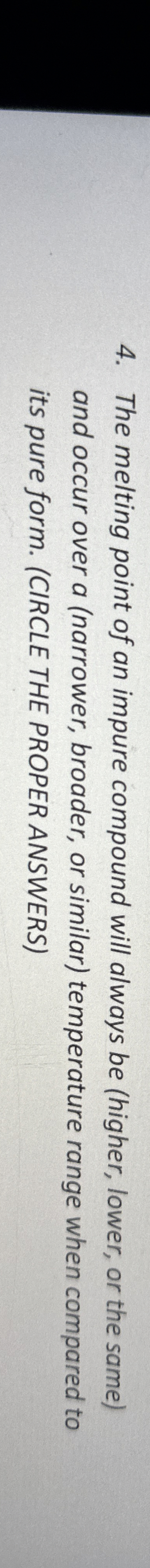 Solved The melting point of an impure compound will always | Chegg.com