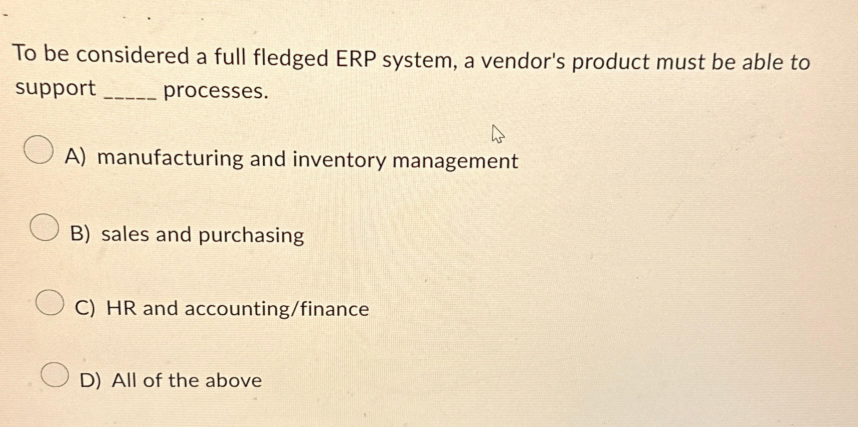 Solved To be considered a full fledged ERP system, a | Chegg.com