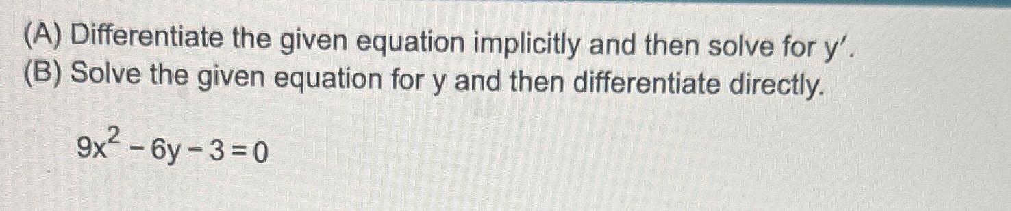 Solved (A) ﻿Differentiate the given equation implicitly and | Chegg.com