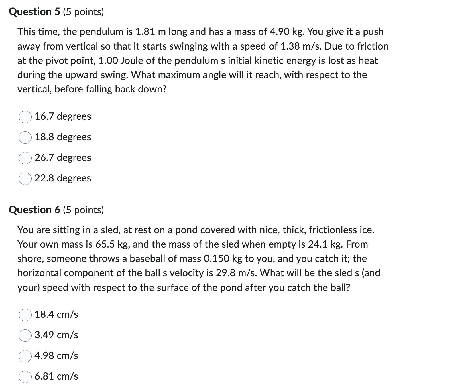 Solved Question 5 (5 ﻿points)This time, the pendulum is | Chegg.com