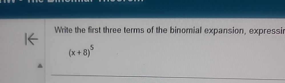 Solved Write the first three terms of the binomial | Chegg.com
