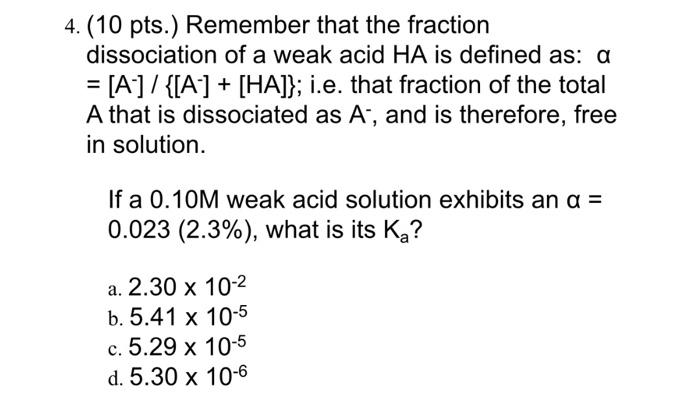 Solved 4. (10 pts.) Remember that the fraction dissociation | Chegg.com