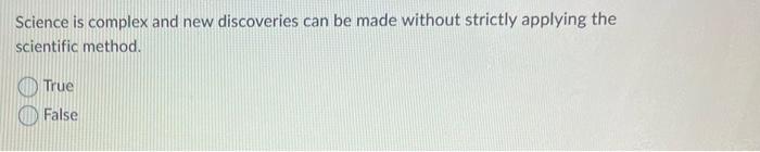 Science is complex and new discoveries can be made | Chegg.com