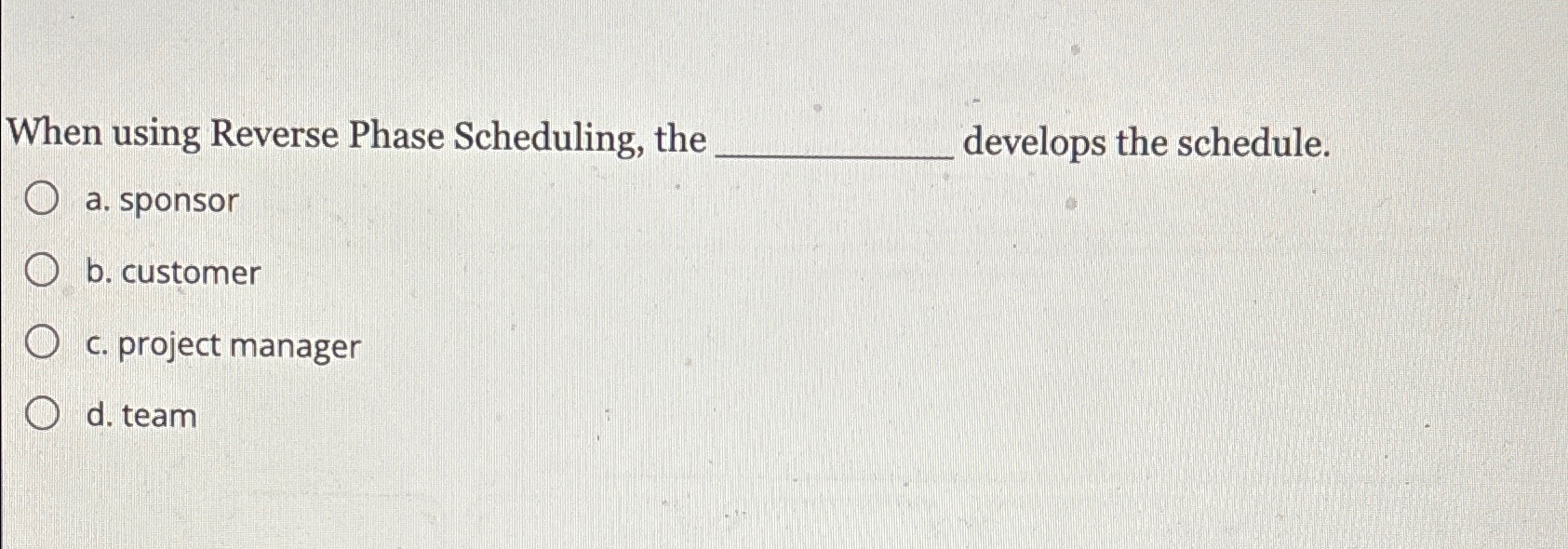 Solved When using Reverse Phase Scheduling, the develops the | Chegg.com