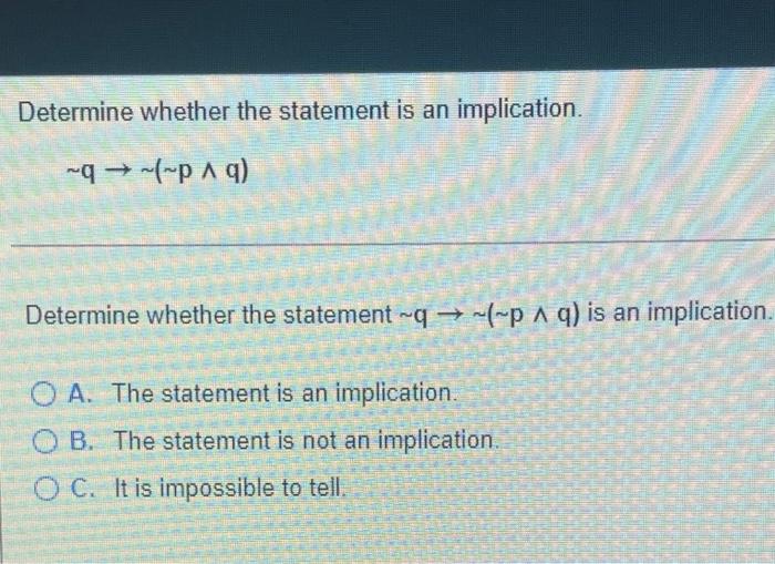 Solved Determine whether the statement is an implication. - | Chegg.com