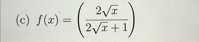 Solved (c) f(x)=(2x+12x) | Chegg.com