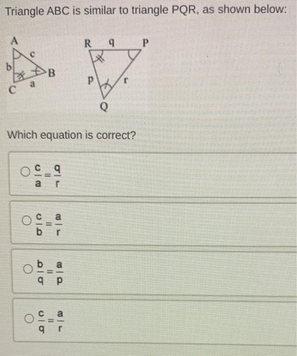 Solved Triangle ABC is similar to triangle PQR, as shown | Chegg.com