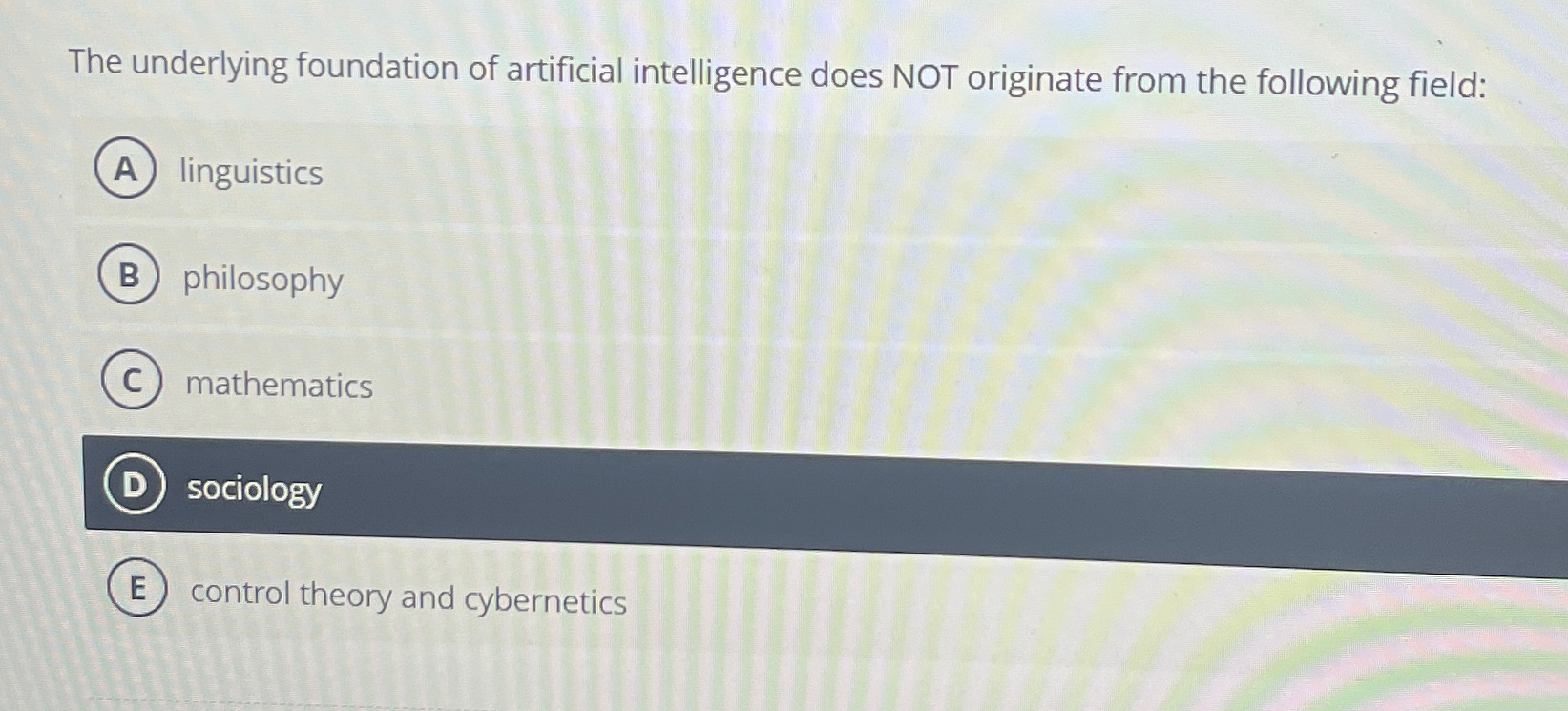 Solved The underlying foundation of artificial intelligence | Chegg.com