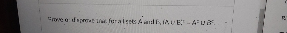 Solved Prove or disprove that for all sets A and | Chegg.com