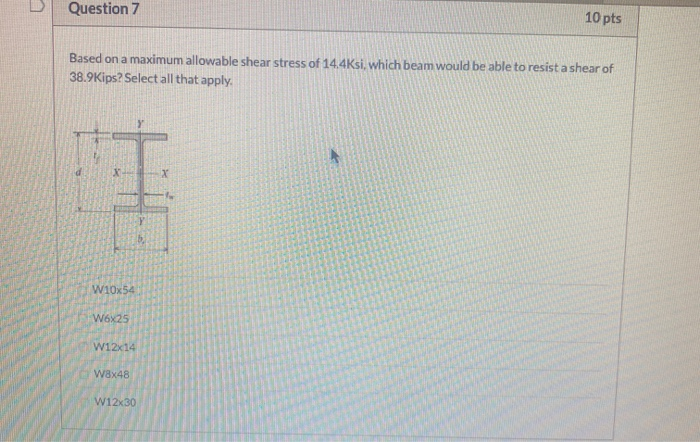 Solved Question 7 10 pts Based on a maximum allowable shear | Chegg.com