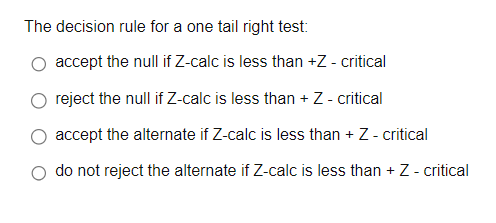 Solved The decision rule for a one tail right test:accept | Chegg.com
