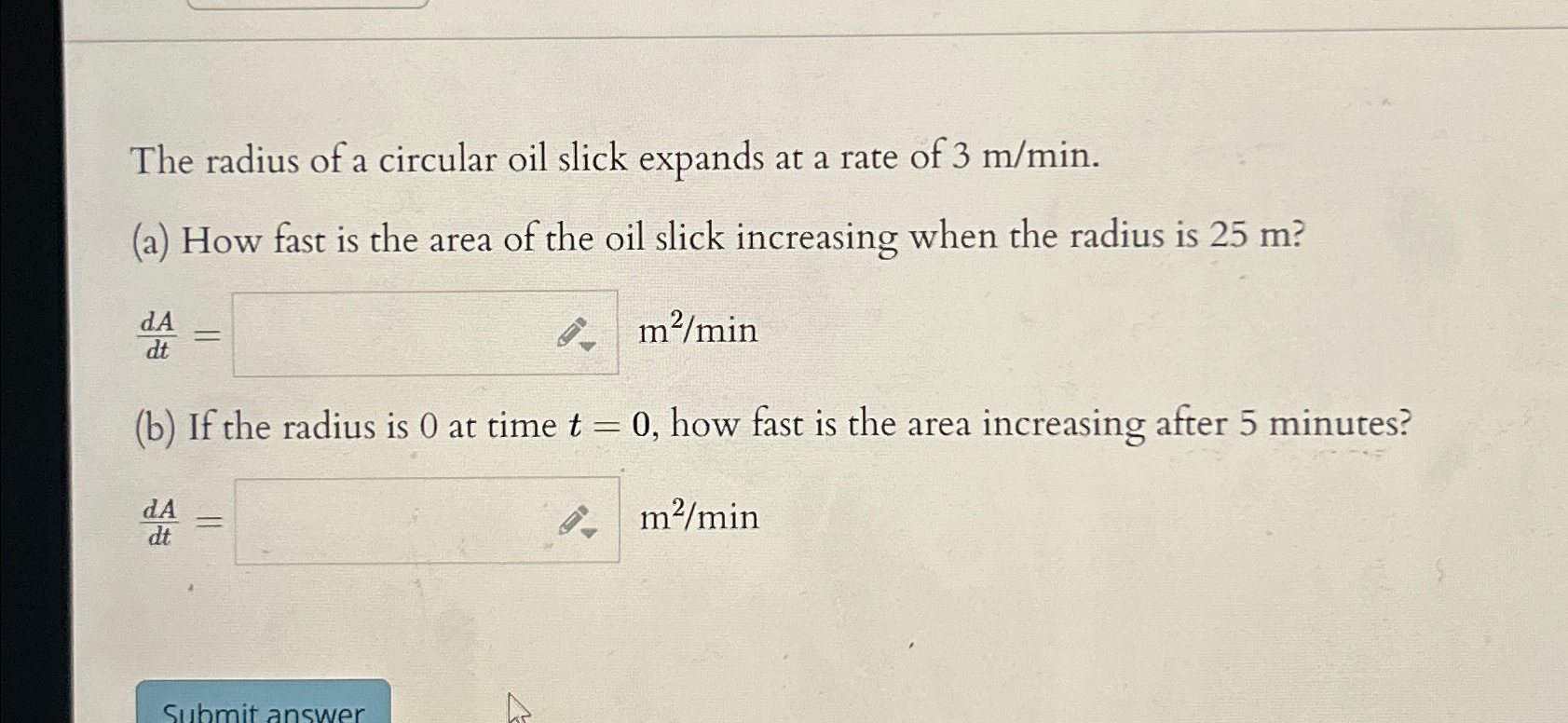 Solved The radius of a circular oil slick expands at a rate | Chegg.com