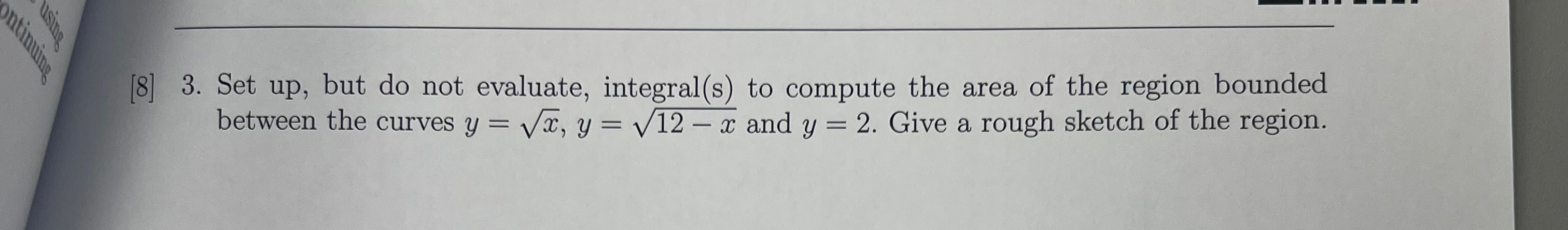 Solved [8] 3. ﻿Set up, ﻿but do not evaluate, integral(s) ﻿to | Chegg.com