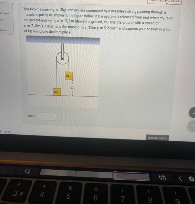 Solved The two masses m1=2 kg and m2 are connected by a | Chegg.com