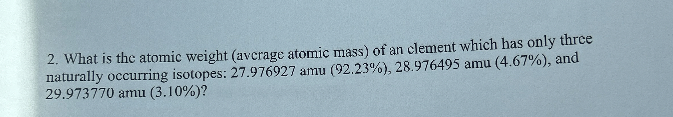 Solved What is the atomic weight (average atomic mass) ﻿of | Chegg.com