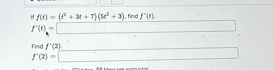 Solved If f(t)=(t2+3t+7)(5t2+3), ﻿find | Chegg.com
