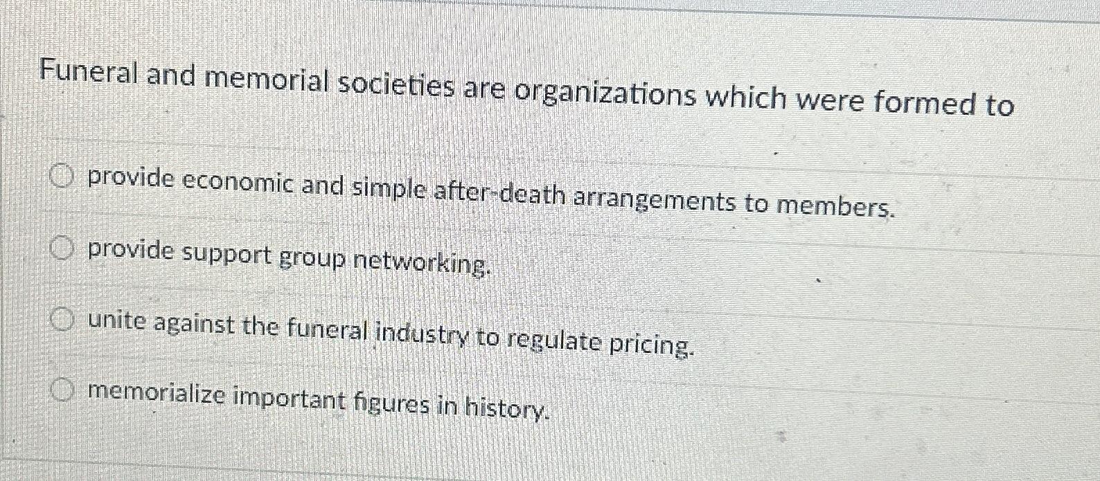 Solved Funeral and memorial societies are organizations | Chegg.com