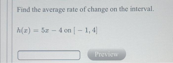 Solved Find the average rate of change on the interval. | Chegg.com