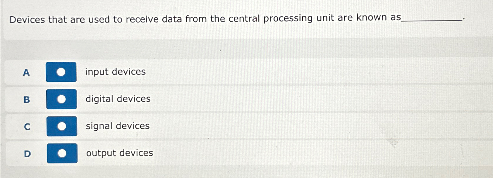 Solved Devices that are used to receive data from the | Chegg.com
