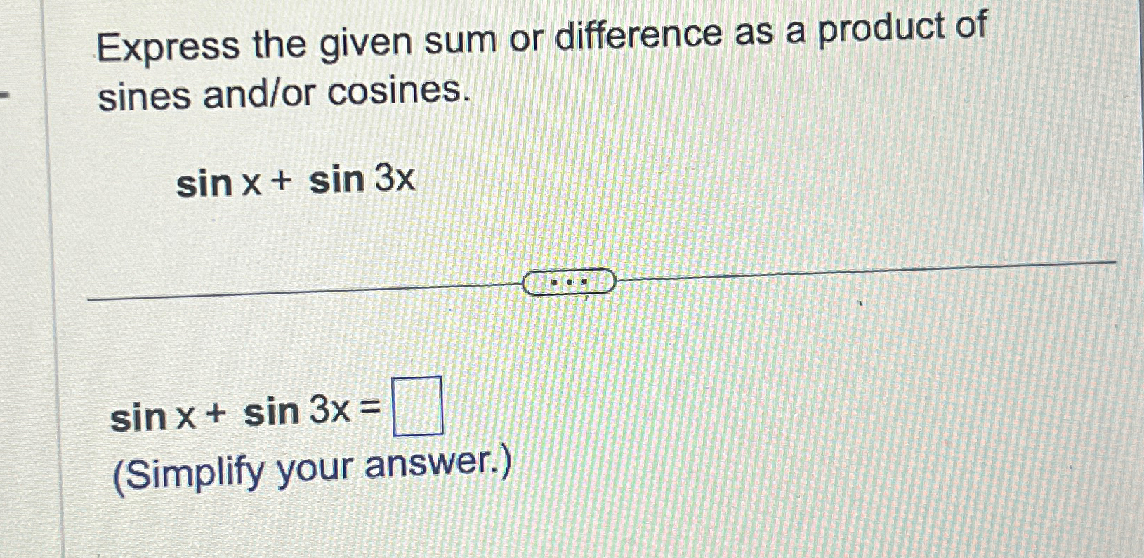 Solved Express the given sum or difference as a product of | Chegg.com