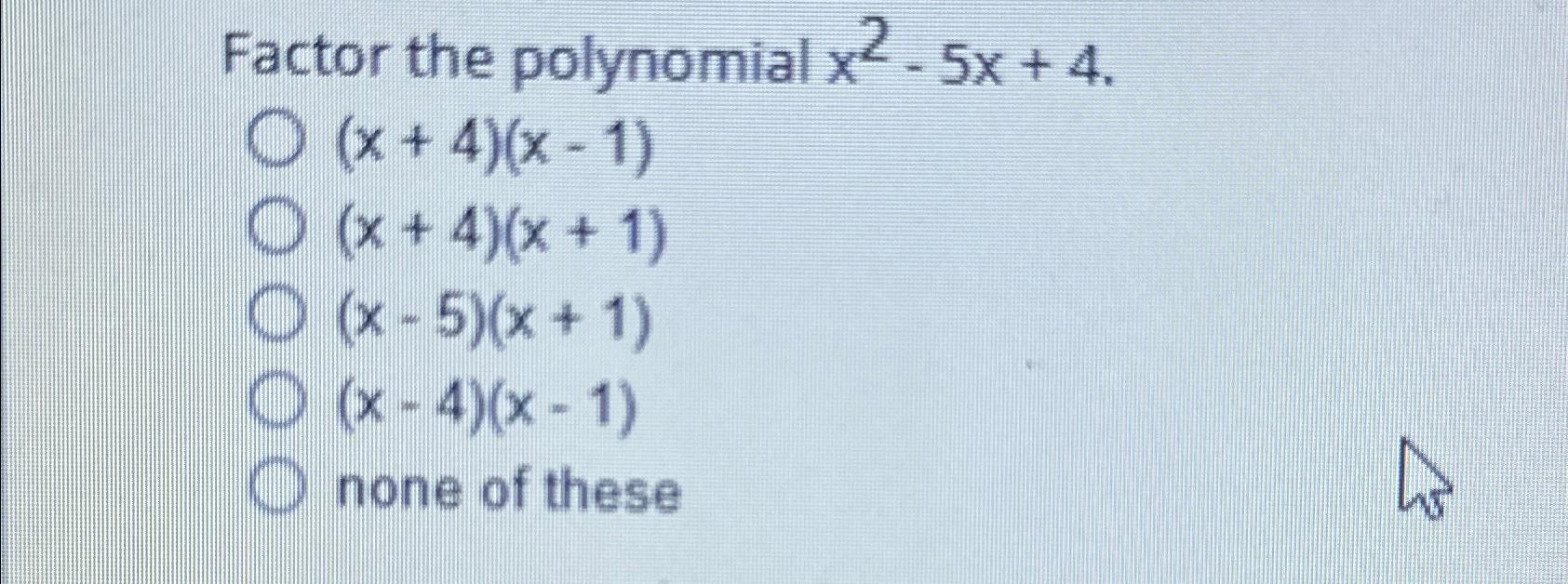 Solved Factor the polynomial | Chegg.com