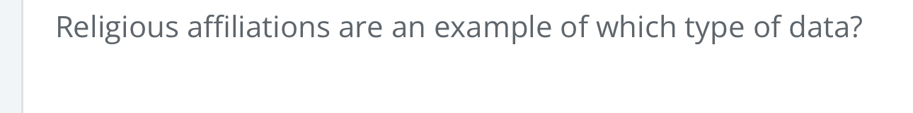 Solved Religious affiliations are an example of which type | Chegg.com