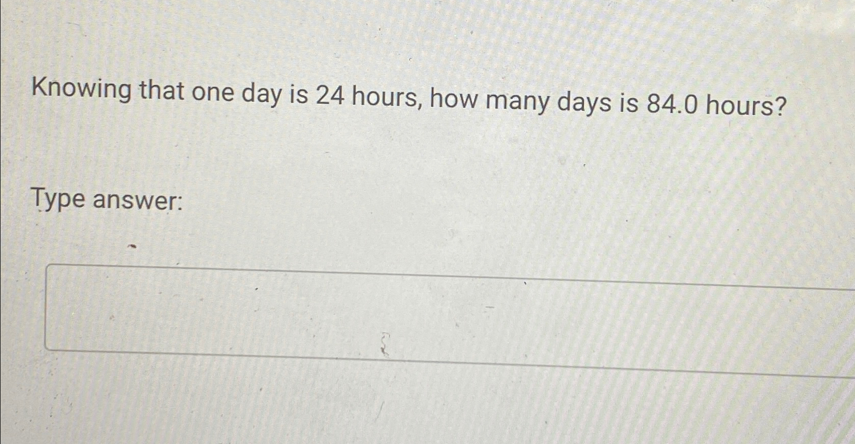 Solved Knowing that one day is 24 ﻿hours, how many days is | Chegg.com