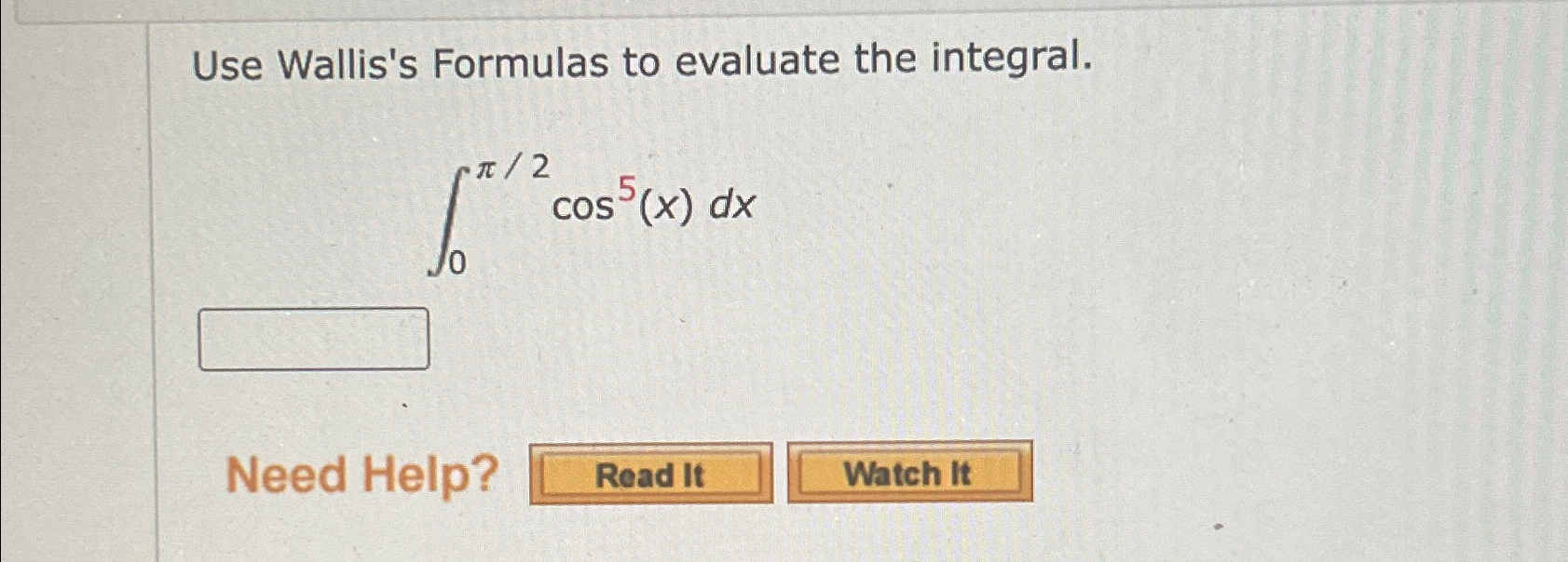 Solved Use Wallis's Formulas to evaluate the | Chegg.com