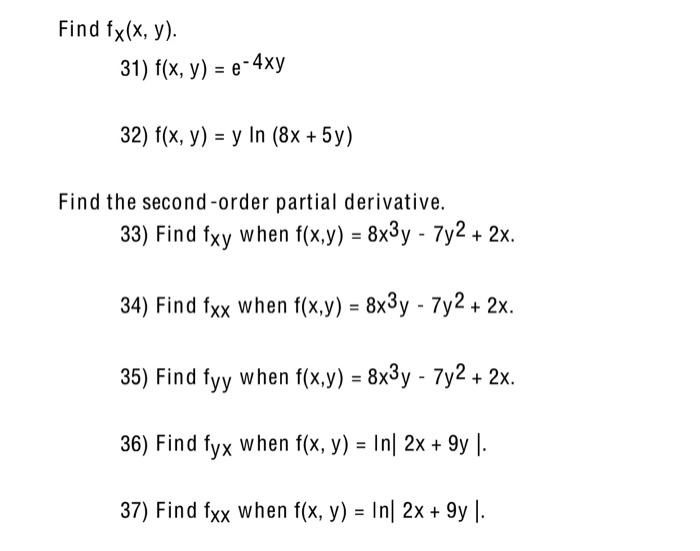 Solved Find fx(x, y) 31) f(x, y) e4xy 32) f(x, y) y In (8x + | Chegg.com