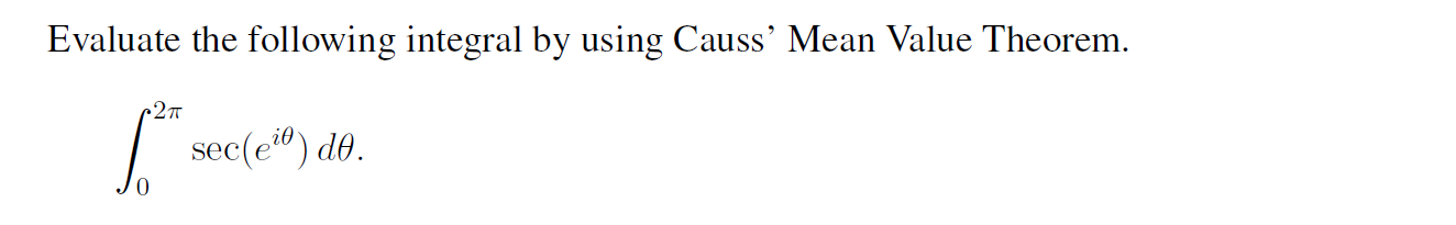 Solved Evaluate the following integral by using Causs' Mean | Chegg.com